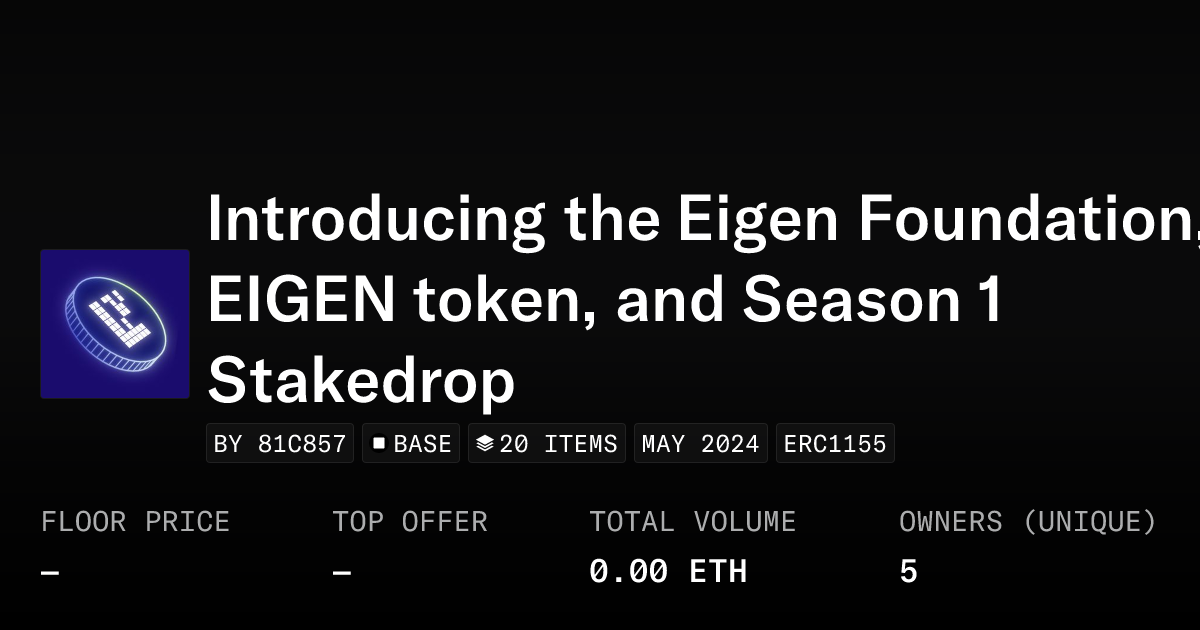 Introducing the Eigen Foundation, EIGEN token, and Season 1 Stakedrop - Collection | OpenSea