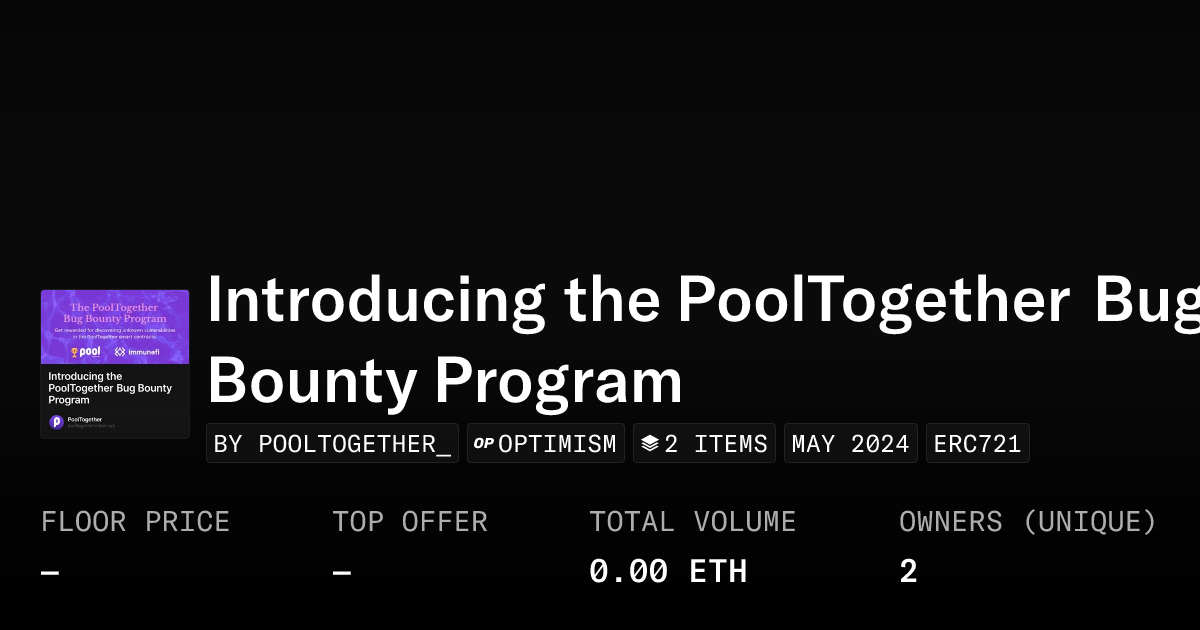 Introducing the PoolTogether Bug Bounty Program - Collection | OpenSea
