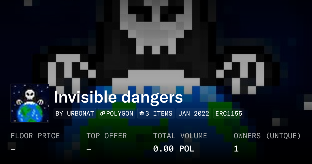 Invisible dangers - Collection | OpenSea