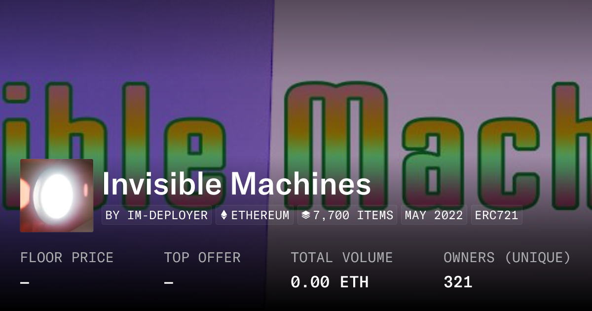 Invisible Machines - Collection | OpenSea