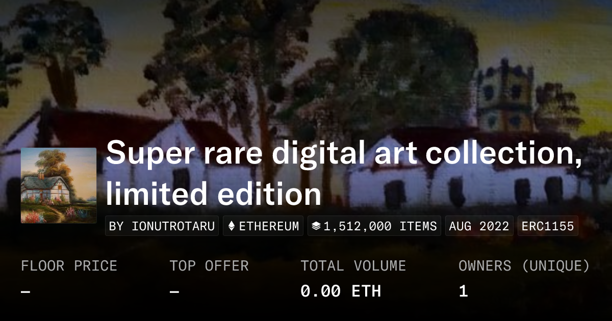 Super rare digital art collection, limited edition - Collection | OpenSea