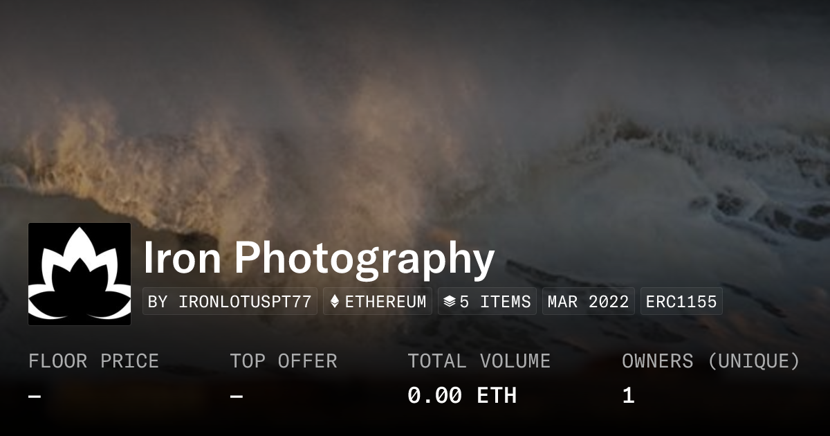 Iron Photography - Collection | OpenSea