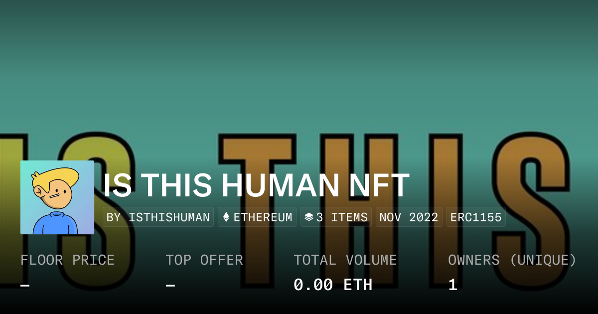 IS THIS HUMAN NFT - Collection | OpenSea