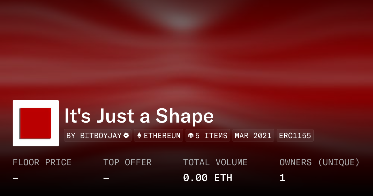 It's Just a Shape - Collection | OpenSea