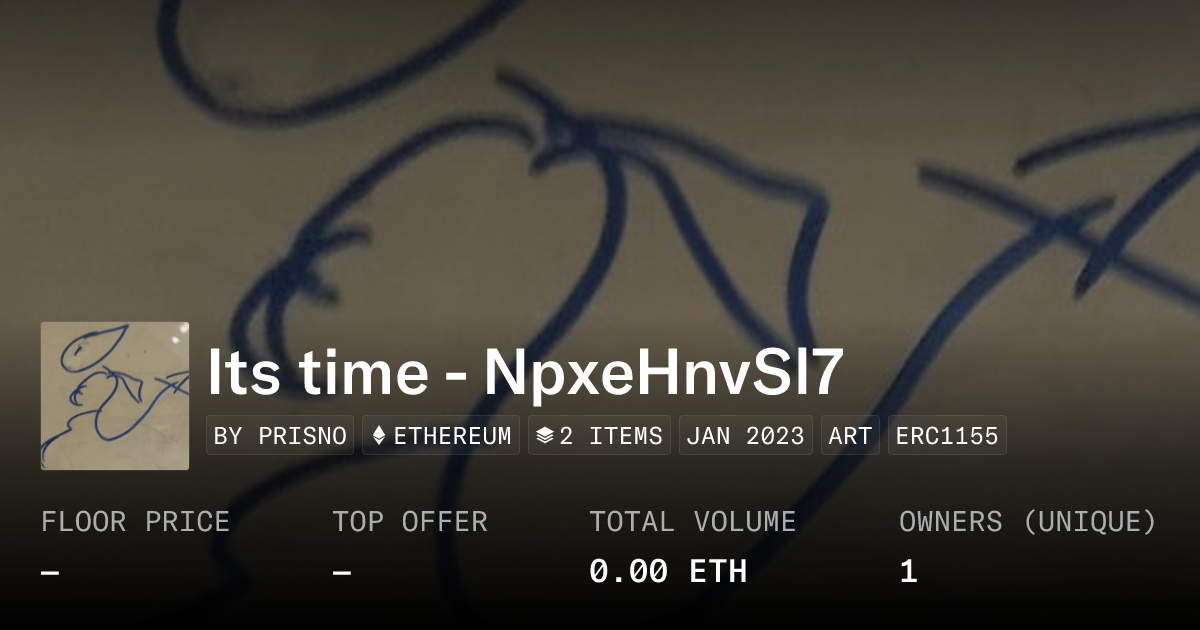 Its time - NpxeHnvSl7 - Collection | OpenSea