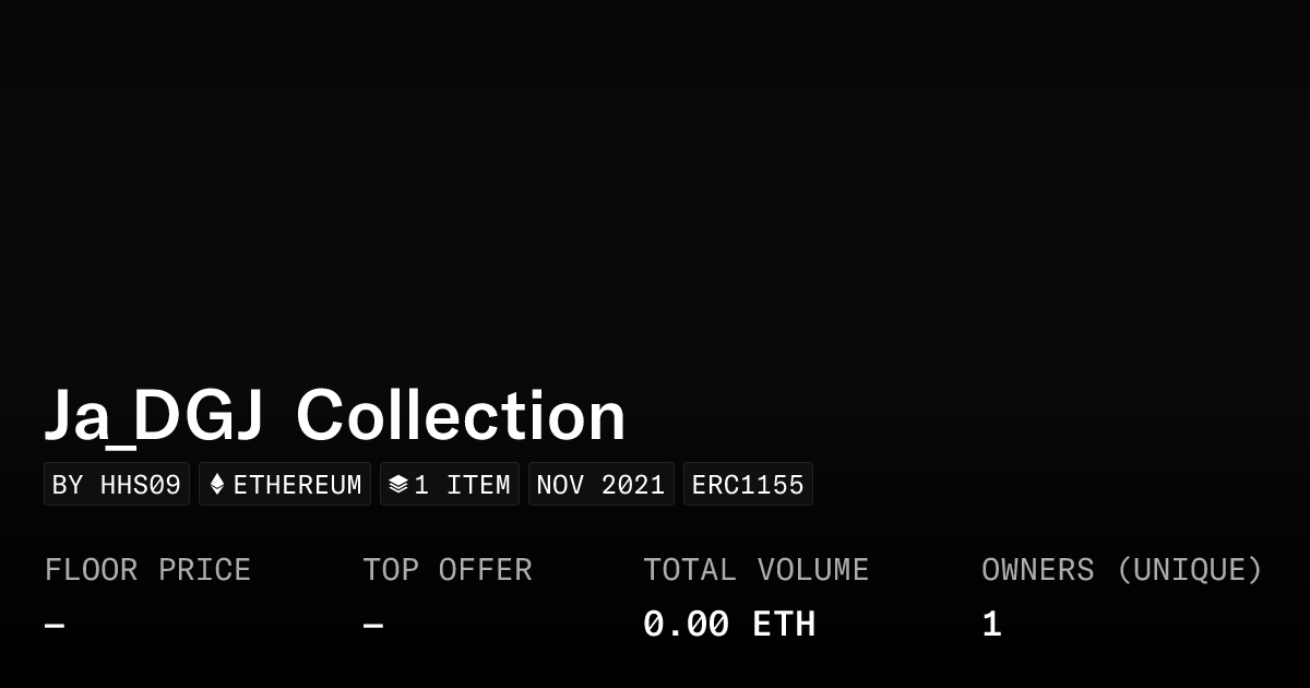 Ja_DGJ Collection - Collection | OpenSea