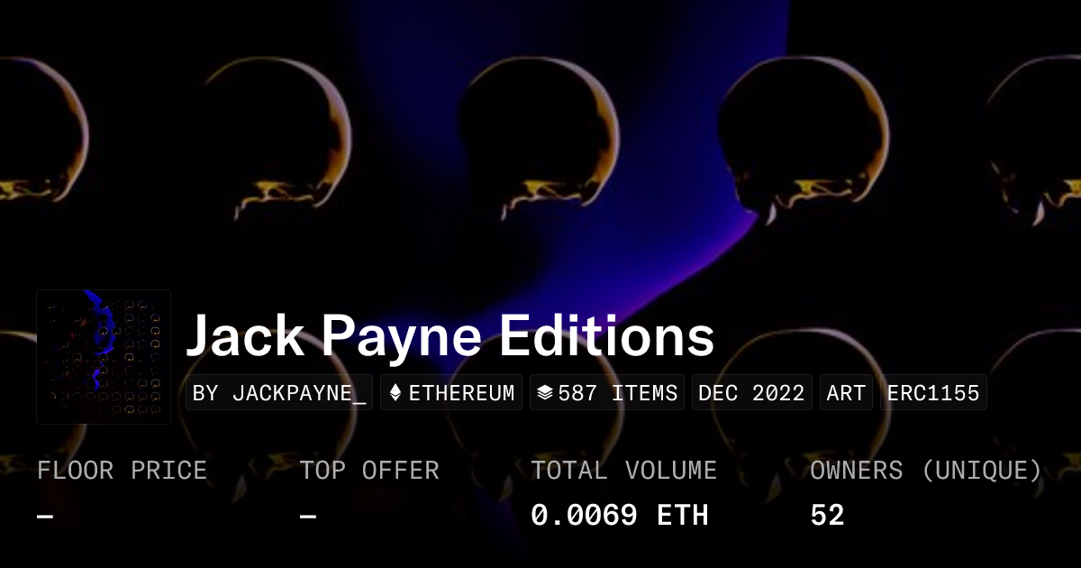 Jack Payne Editions - Collection | OpenSea