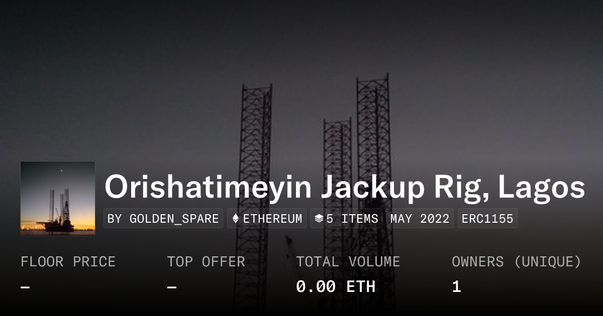 Orishatimeyin Jackup Rig, Lagos - Collection | OpenSea