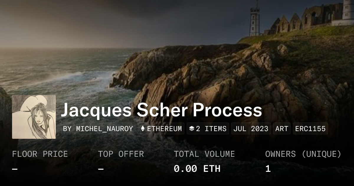 Jacques Scher Process - Collection | OpenSea