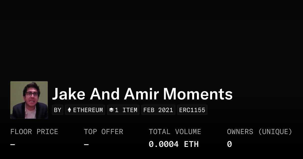 Jake And Amir Moments - Collection | OpenSea