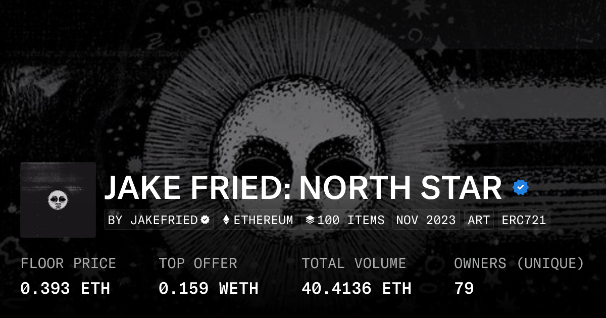 JAKE FRIED: NORTH STAR - Collection | OpenSea
