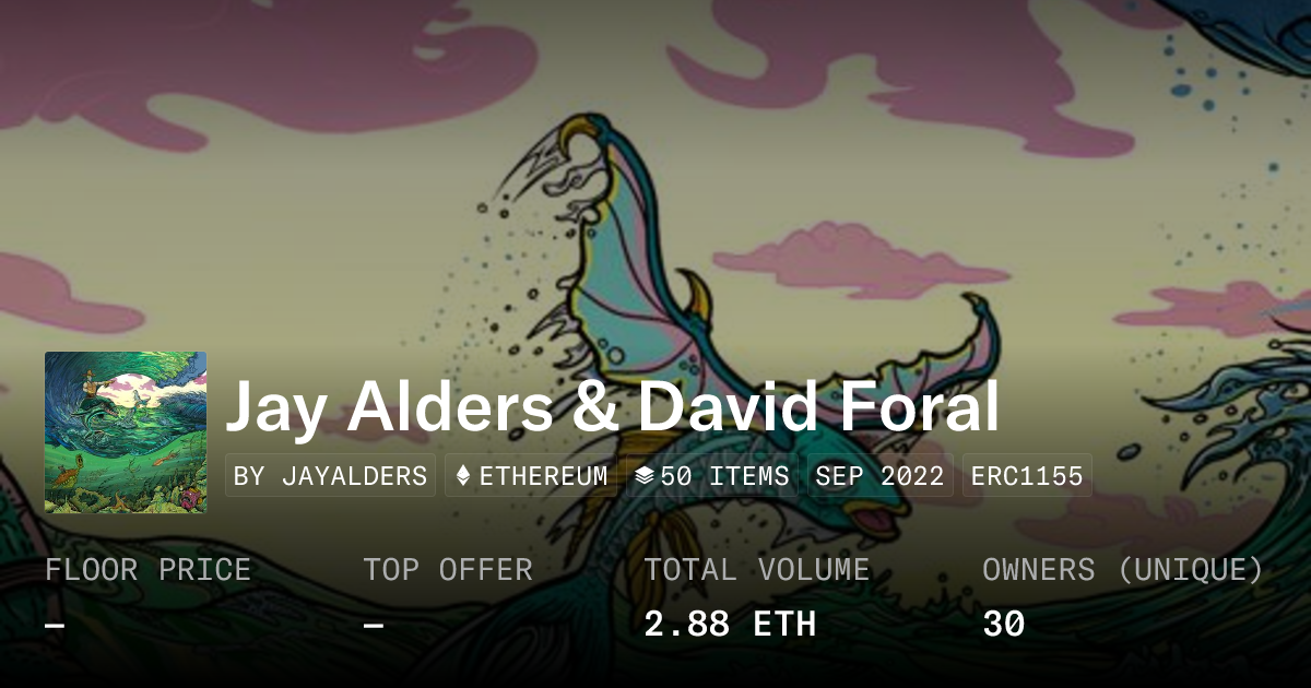 Jay Alders & David Foral - Collection | OpenSea