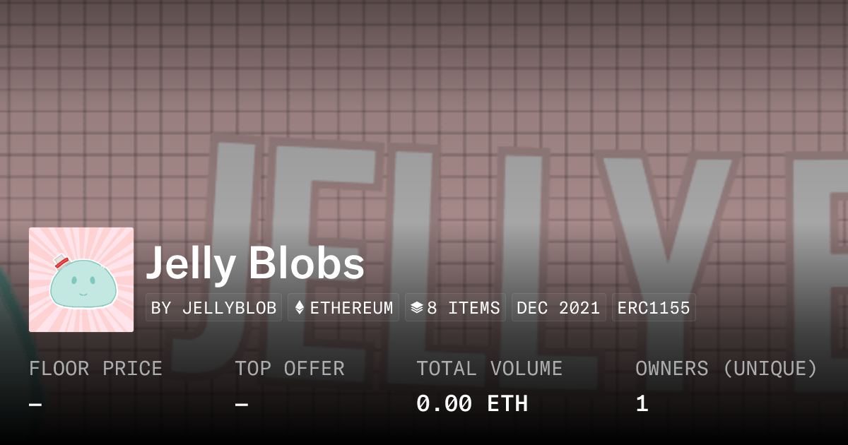 Jelly Blobs - Collection | OpenSea