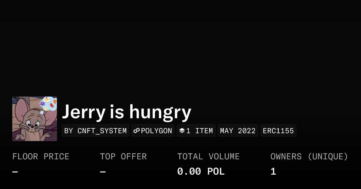 Jerry is hungry - Collection | OpenSea
