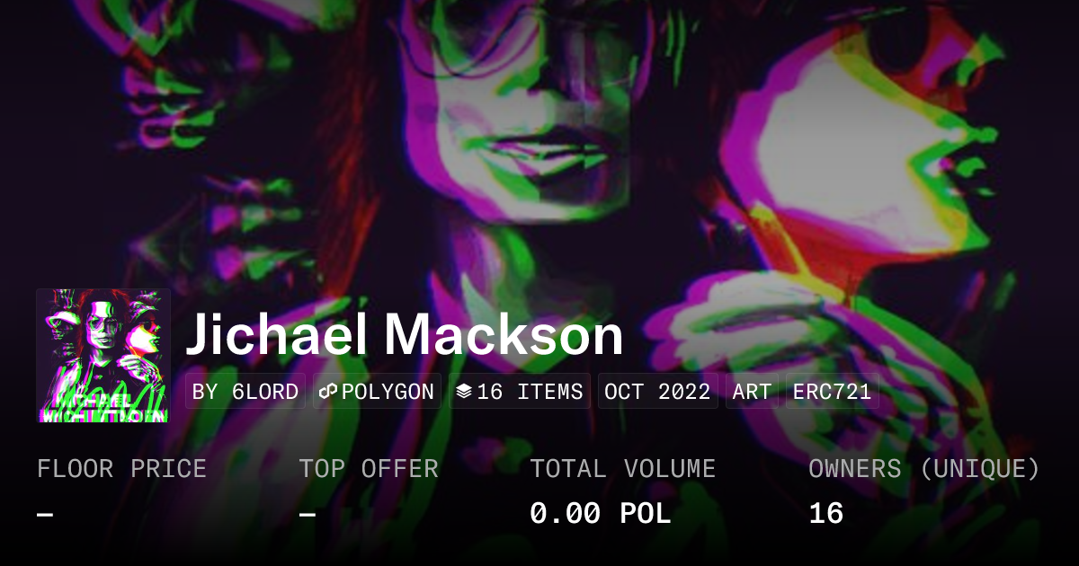 Jichael Mackson - Collection | OpenSea