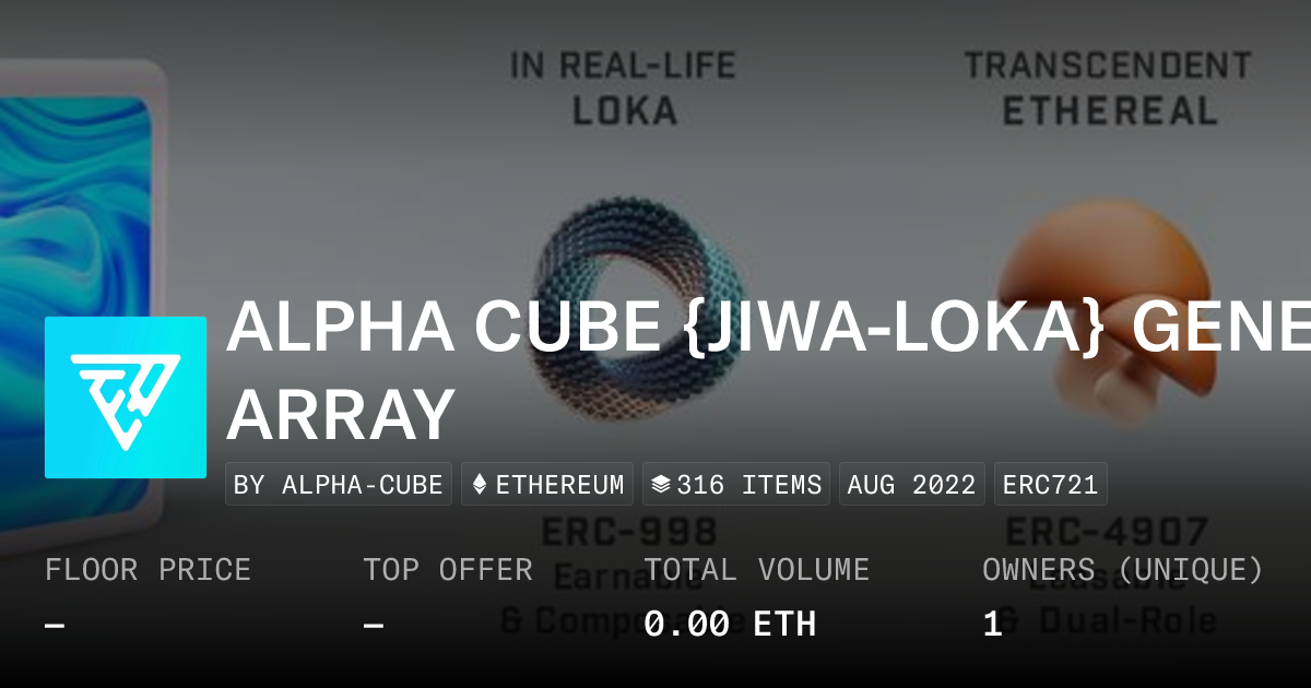 ALPHA CUBE {JIWA-LOKA} GENESIS ARRAY - Collection | OpenSea