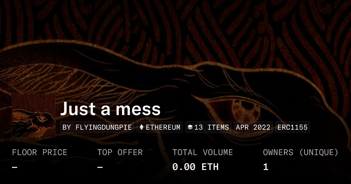 Just a mess - Collection | OpenSea