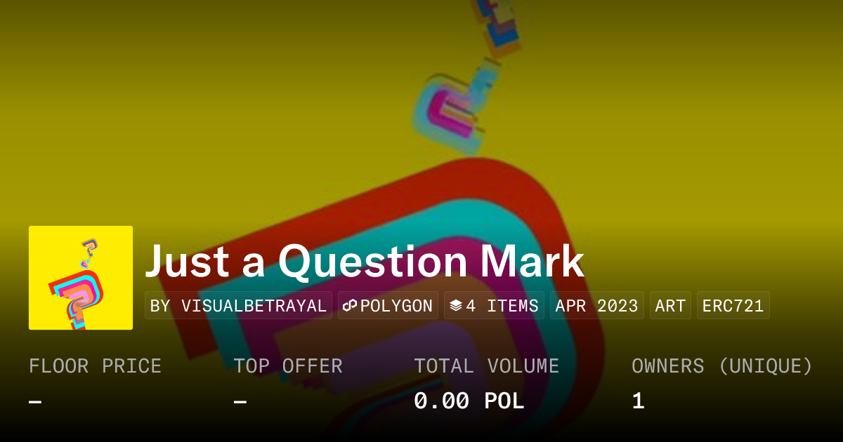 Just a Question Mark - Collection | OpenSea