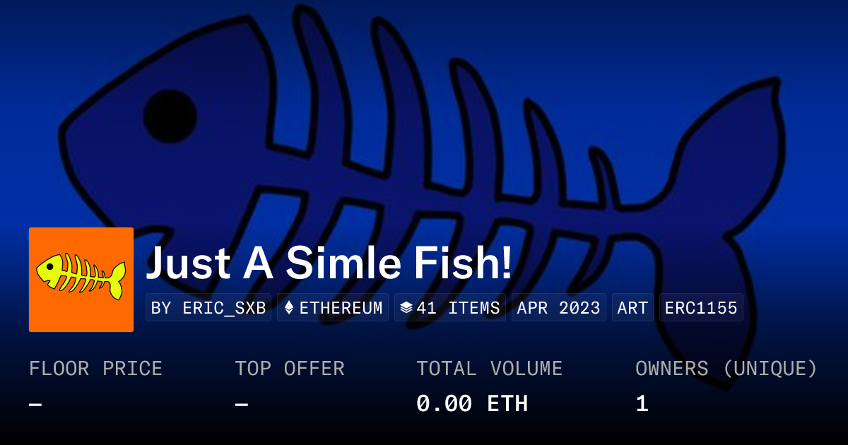 Just A Simle Fish! - Collection | OpenSea