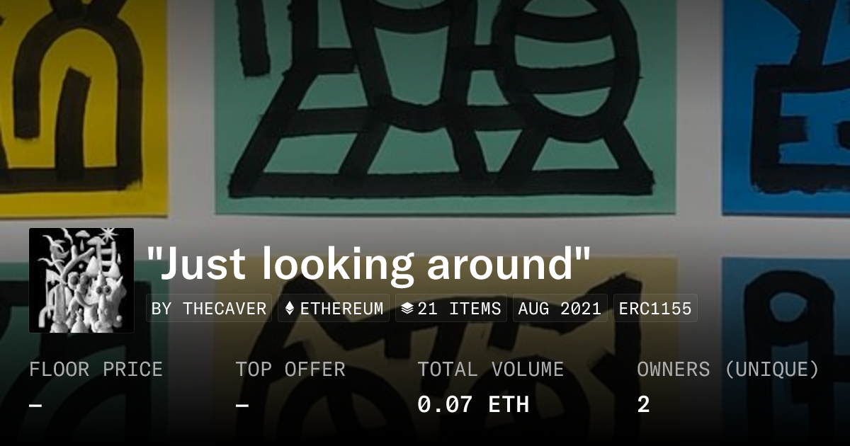 "Just looking around" - Collection | OpenSea