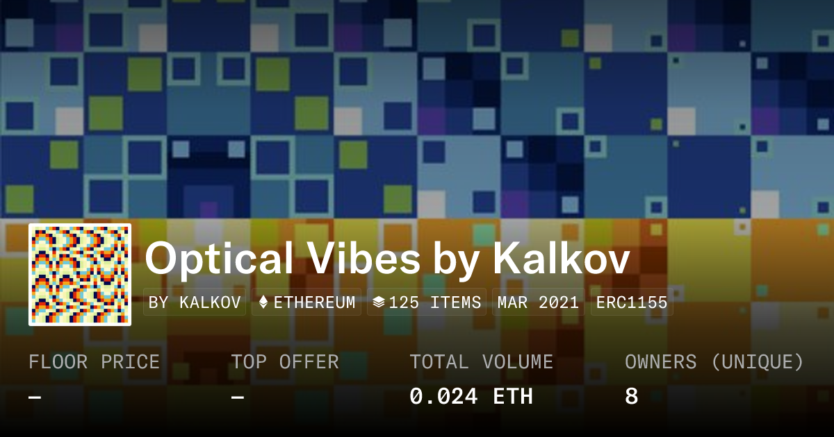 Optical Vibes by Kalkov - Collection | OpenSea