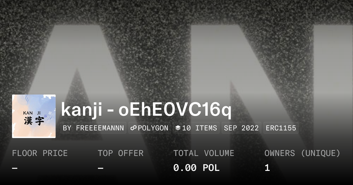 kanji - oEhE0VC16q - Collection | OpenSea