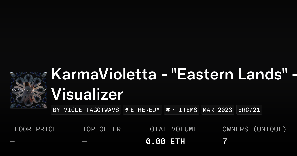 KarmaVioletta - "Eastern Lands" - Visualizer - Collection | OpenSea