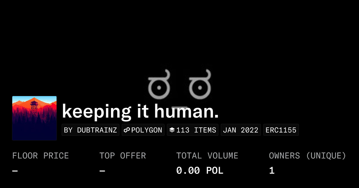 keeping it human. - Collection | OpenSea