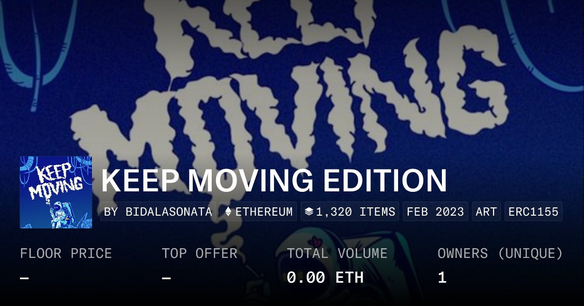 KEEP MOVING EDITION - Collection | OpenSea