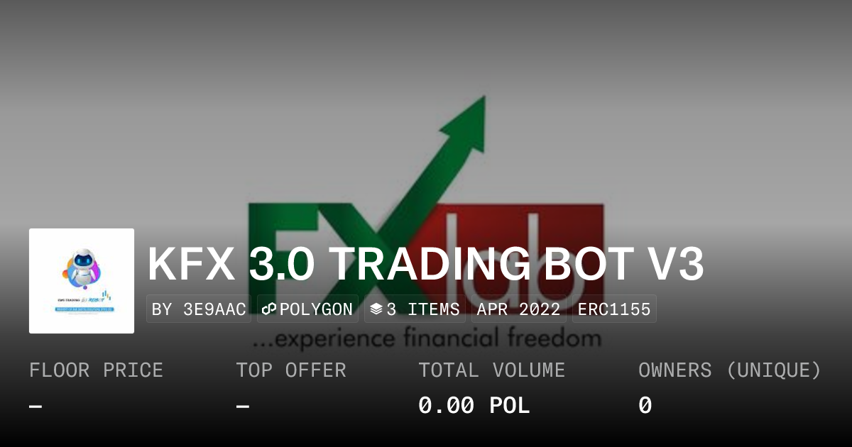 KFX 3.0 TRADING BOT V3 - Collection | OpenSea