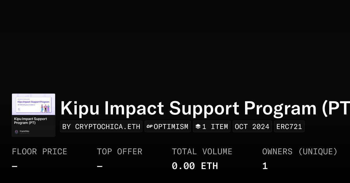 Kipu Impact Support Program (PT) - Collection | OpenSea
