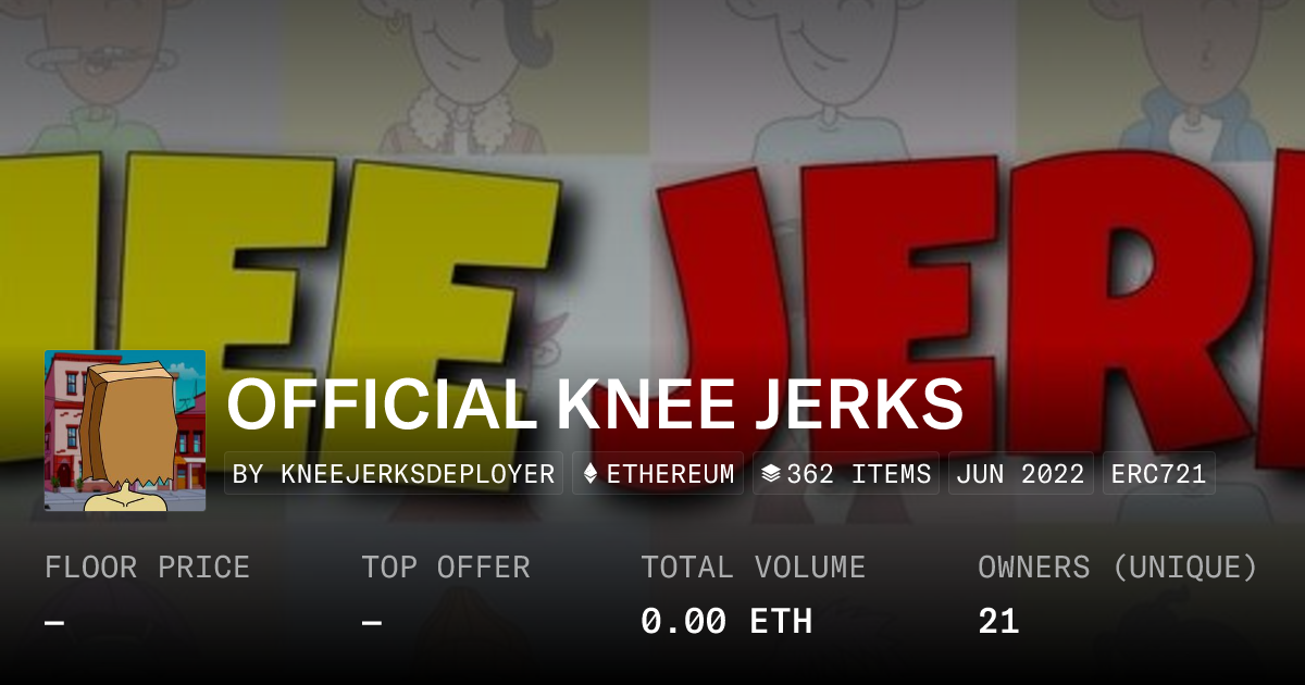 OFFICIAL KNEE JERKS - Collection | OpenSea