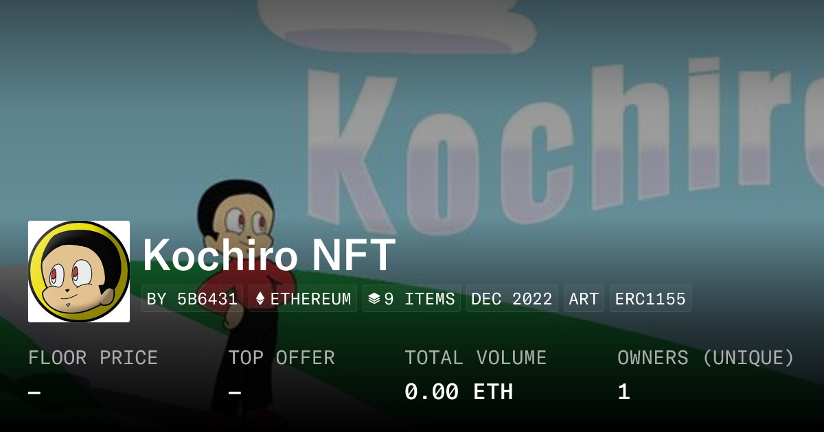 Kochiro NFT - Collection | OpenSea
