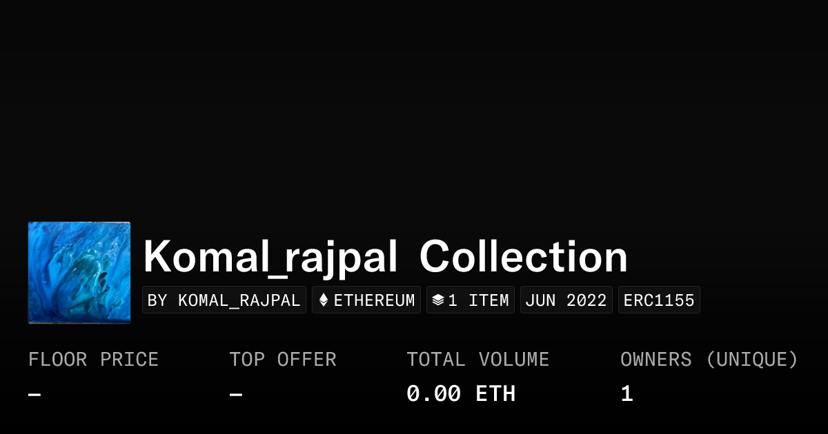 Komal_rajpal Collection - Collection | OpenSea