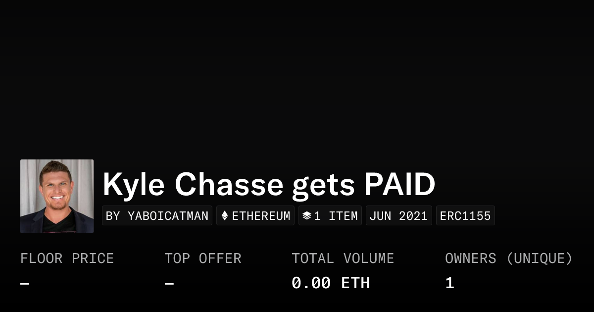 Kyle Chasse gets PAID - Collection | OpenSea