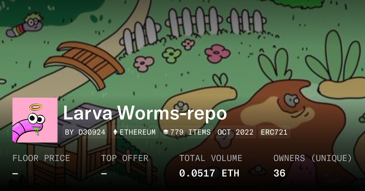 Larva Worms-repo - Collection | OpenSea