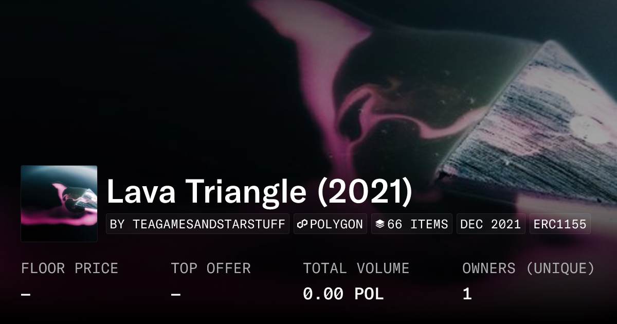 Lava Triangle (2021) - Collection | OpenSea