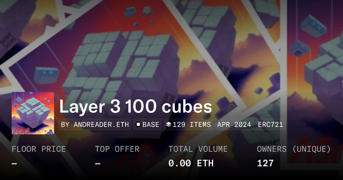 Layer 3 100 cubes - Collection | OpenSea