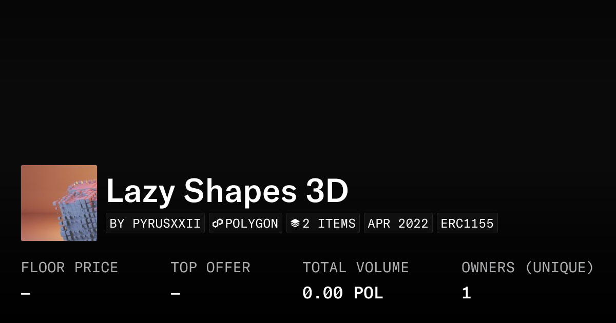 Lazy Shapes 3D - Collection | OpenSea