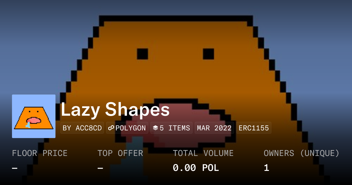 Lazy Shapes - Collection | OpenSea