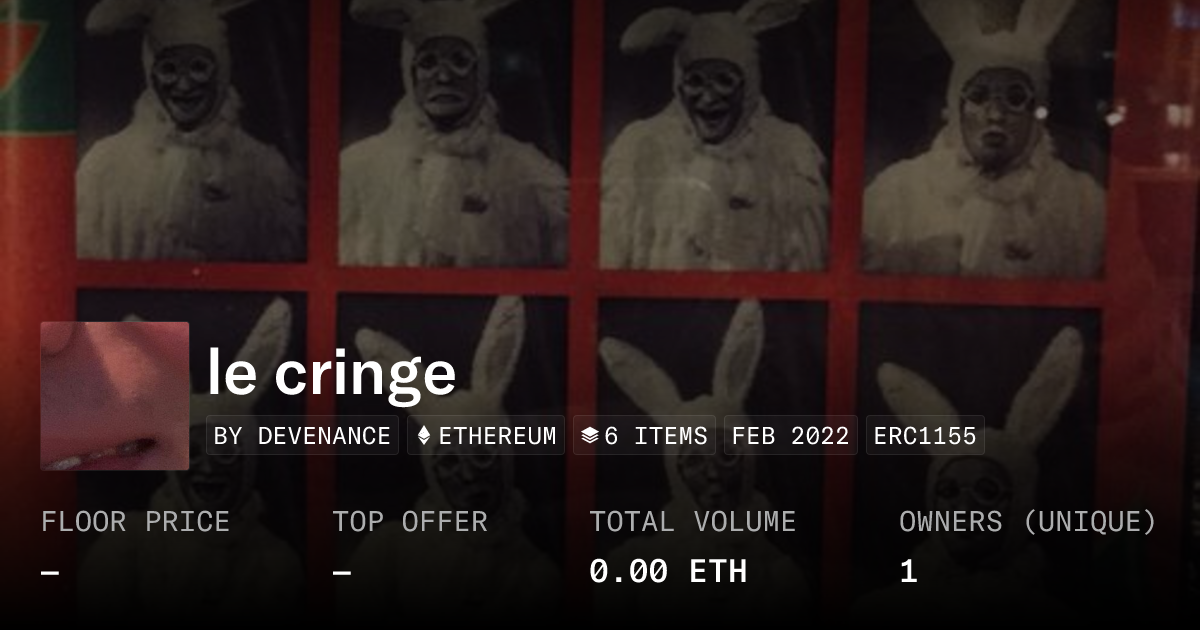 le cringe - Collection | OpenSea