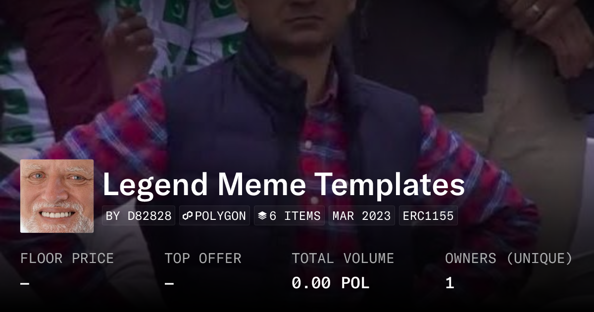 Legend Meme Templates - Collection | OpenSea