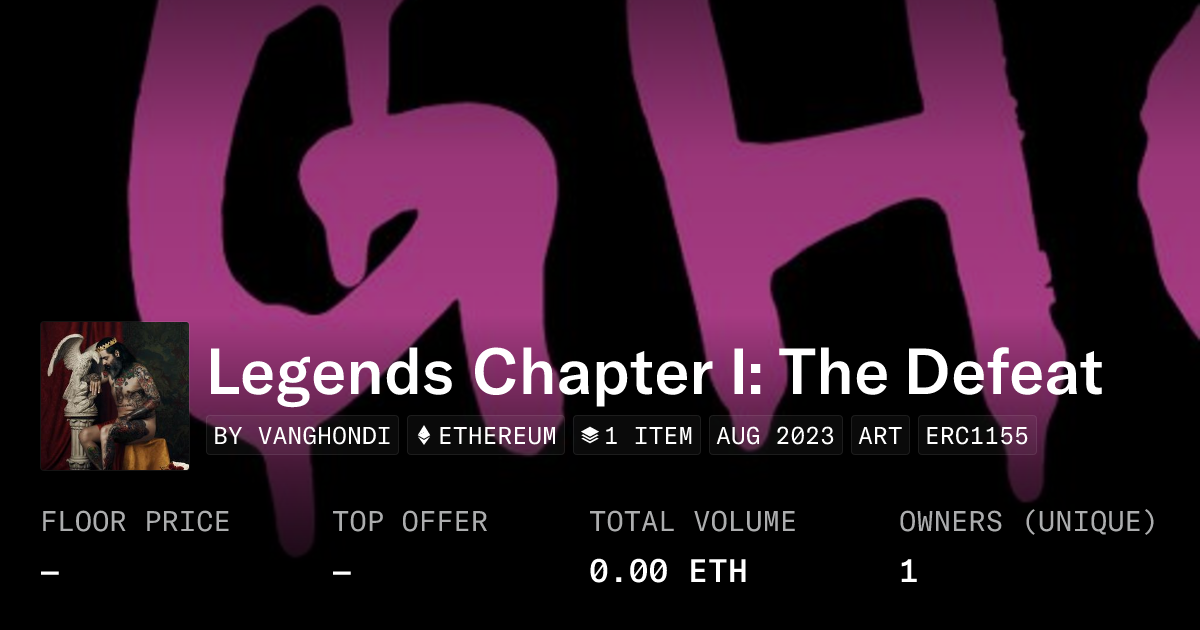 Legends Chapter I: The Defeat - Collection | OpenSea