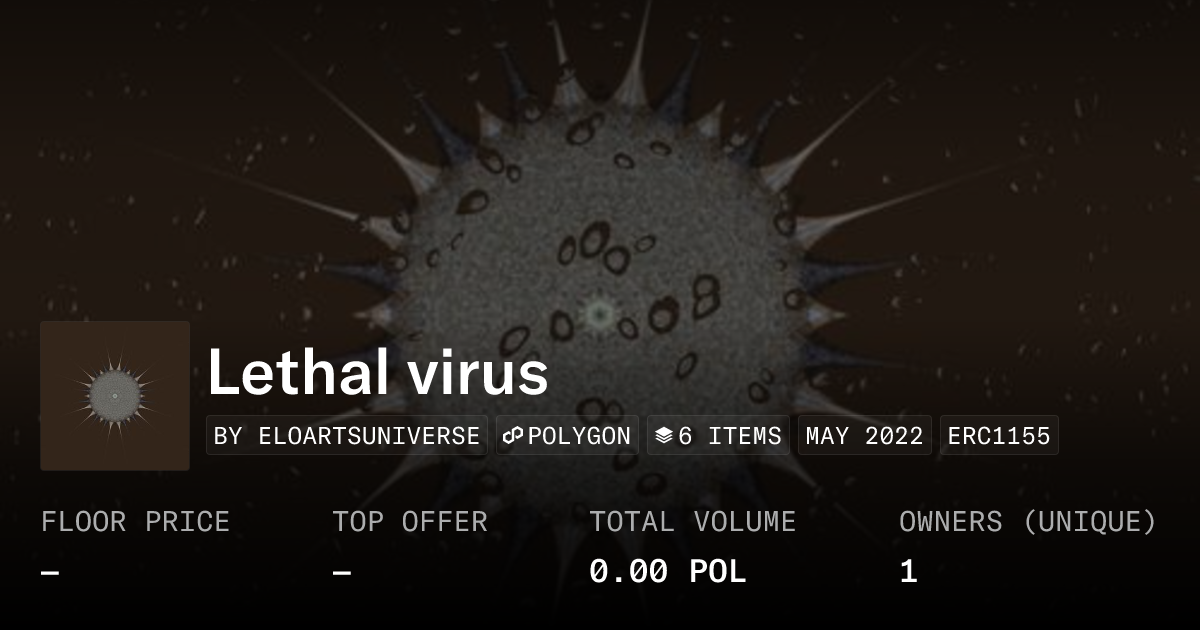 Lethal virus - Collection | OpenSea