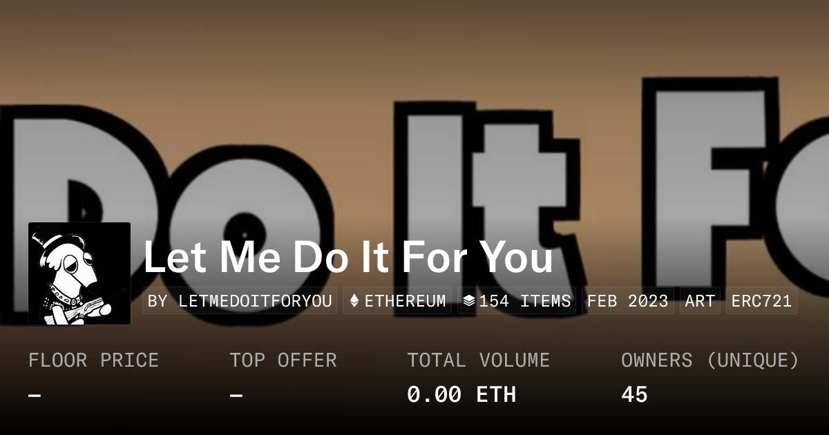 Let Me Do It For You - Collection | OpenSea