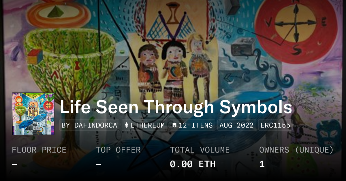 Life Seen Through Symbols - Collection | OpenSea