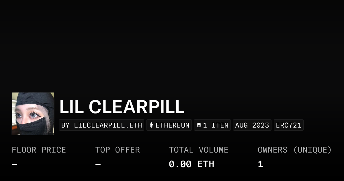LIL CLEARPILL - Collection | OpenSea