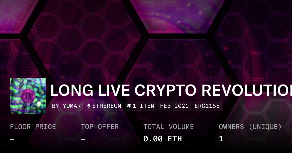 LONG LIVE CRYPTO REVOLUTION - Collection | OpenSea