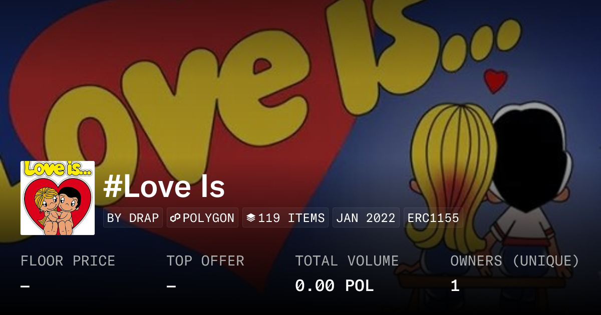 #Love Is - Collection | OpenSea