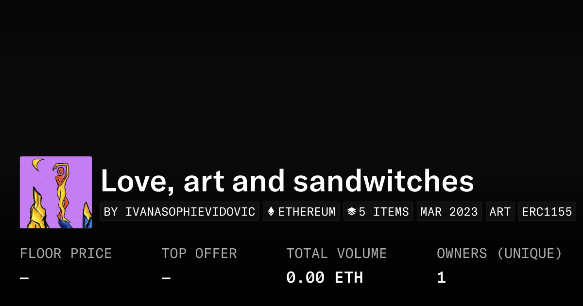 Love, art and sandwitches - Collection | OpenSea